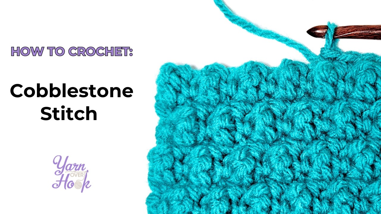LOVE Textured Crochet? Try the Cobblestone Stitch! (BEGINNER-Friendly ...
