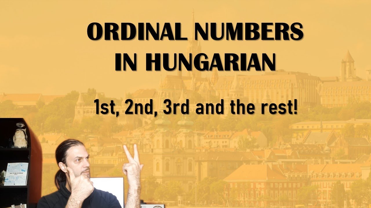 Ordinal Numbers in Hungarian [Hungarian Lesson] - YouTube