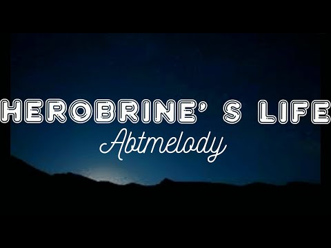 Abtmelody - Herobrine's life (Lyrics)