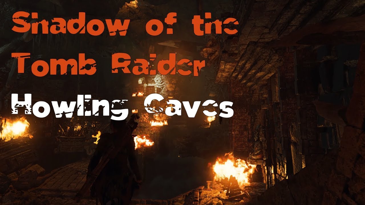Shadow of the Tomb Raider: Howling Caves - YouTube