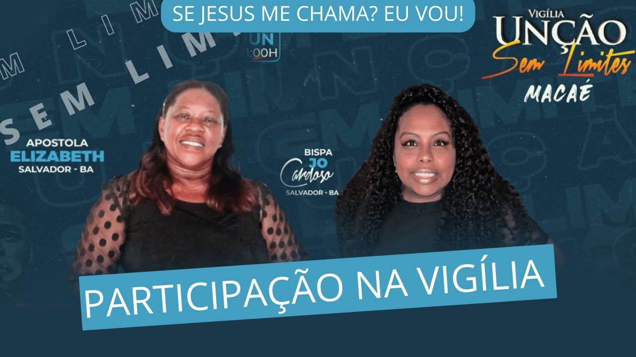 Apóstola Elizabeth e Bispa Jô Cardoso na Vigília Unção Sem Limite do ...