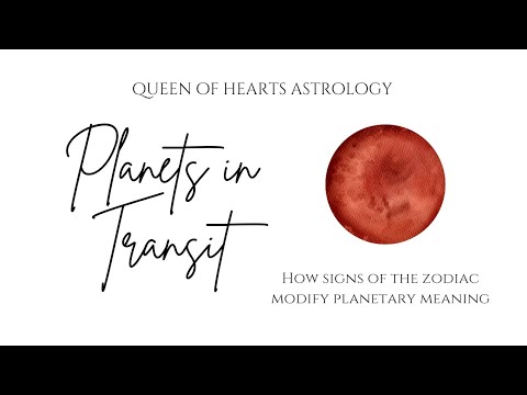 Planets in Transit: How signs of the zodiac modify planetary meaning ...