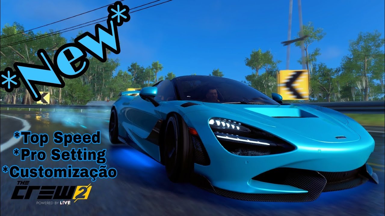 The Crew 2| New McLaren 720S, Top Speed, Pro setting, Customização ...
