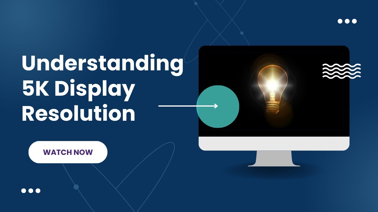 Understanding 5K Display Resolution: What You Need to Know Before ...