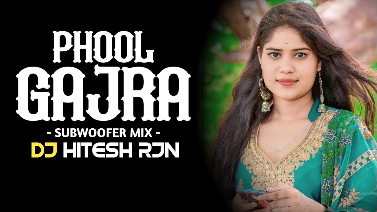 PHOOL_GAJRA_GAJRA | SUBWOOFER MIX | CG DJ SONG | CG REMIX | BASS MIX ...
