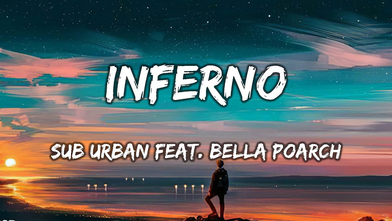 INFERNO - Sub Urban feat. Bella Poarch [Lyrics] - YouTube