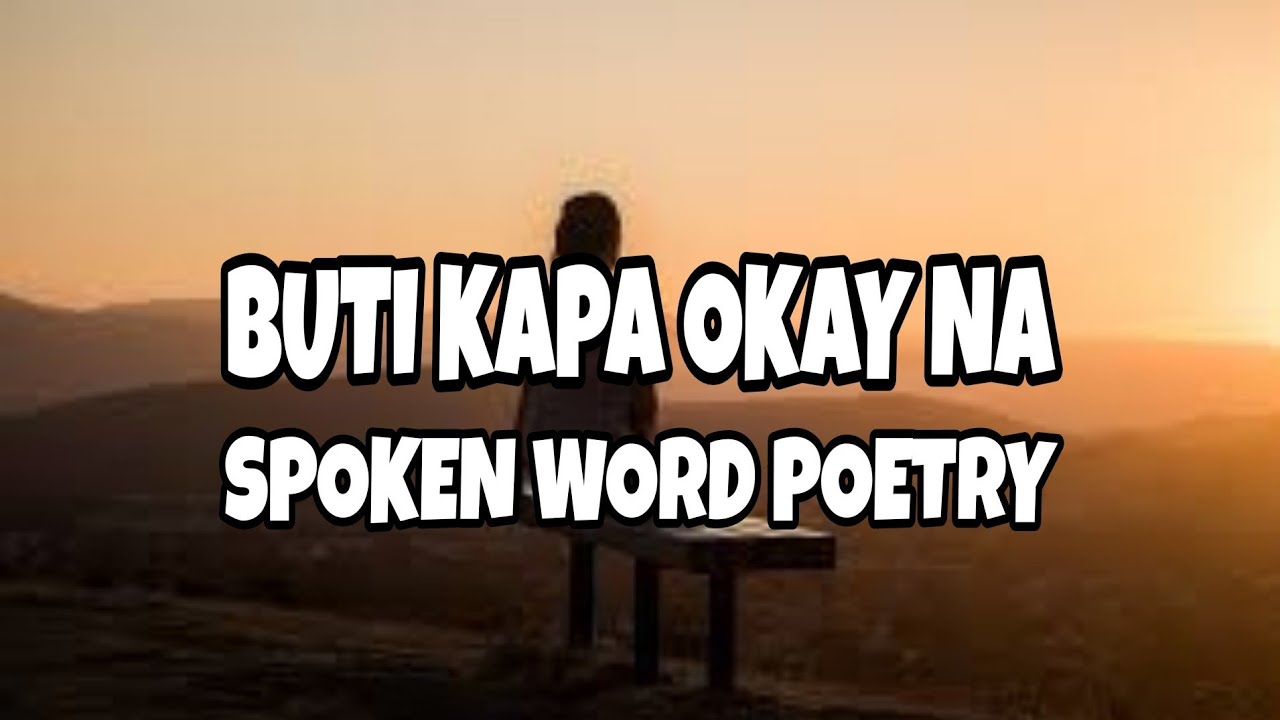 BUTI KAPA OKAY NA | HUGOT | TAGALOG SPOKEN WORD POETRY | ORIGINAL ...