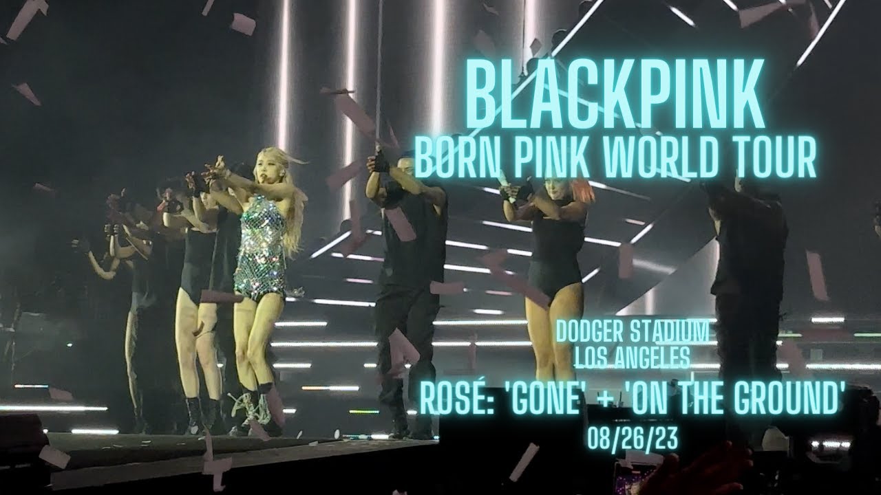 [4K] BLACKPINK - ROSÉ 'GONE' + 'ON THE GROUND' - BORN PINK WORLD TOUR ...