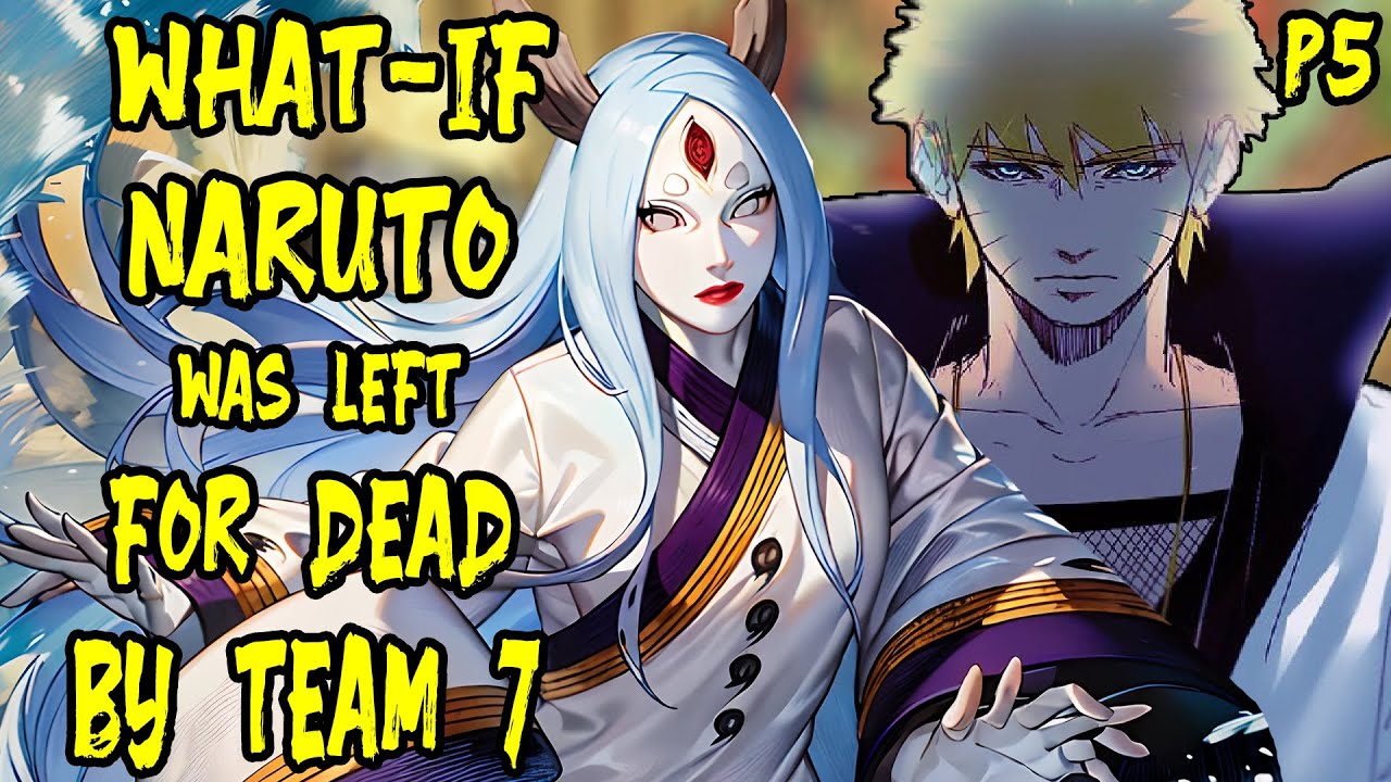 What if Naruto was Left for Dead by Team 7 and Found a Godlike Clan ...