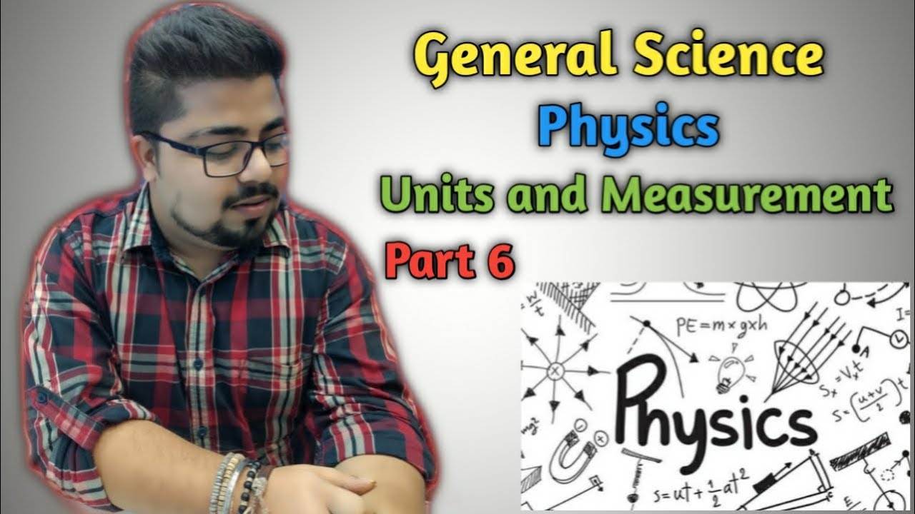 Units & Measurement | PHYSICS | Sibasish Sir | General Science ...