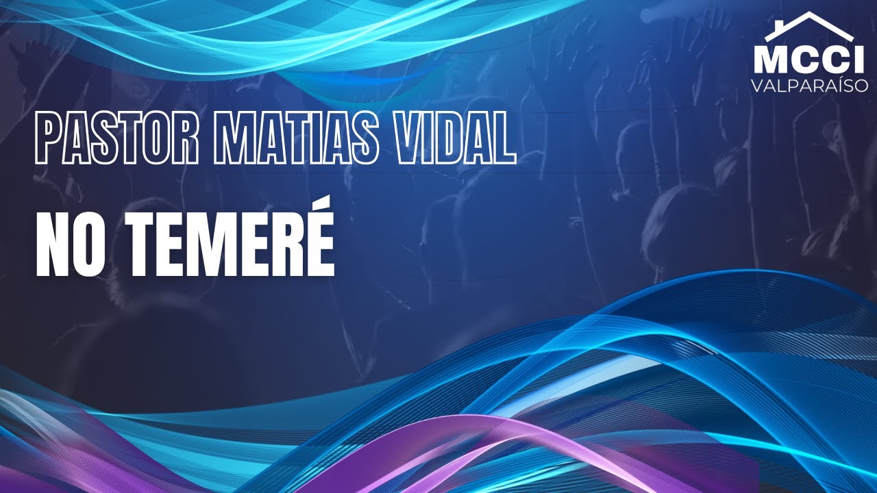 NO TEMERÈ // Pr. Matias Vidal // 02-03-2025 - YouTube