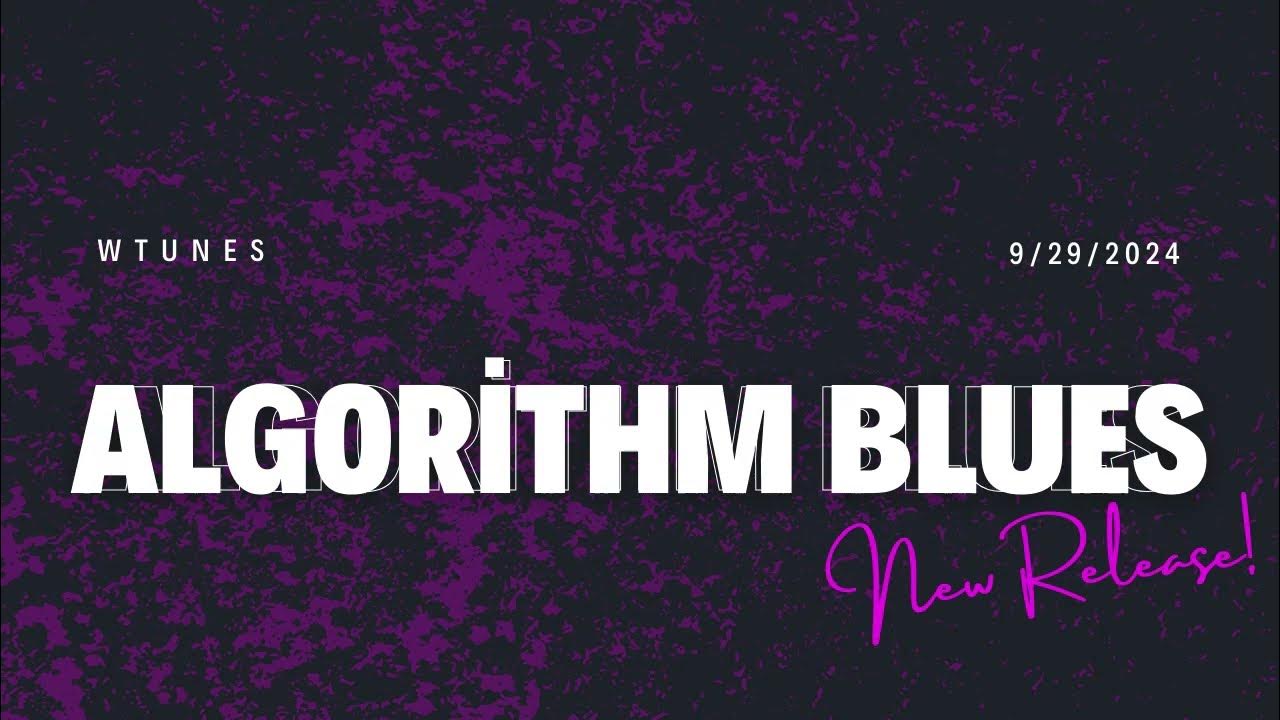 You Won't Believe the Relatable Lyrics of Algorithm Blues by WTunes - YouTube