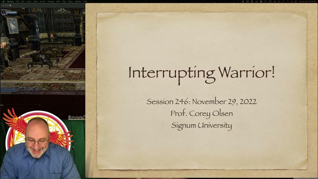 Exploring the Lord of the Rings, Session 246 Interrupting Warrior! - YouTube