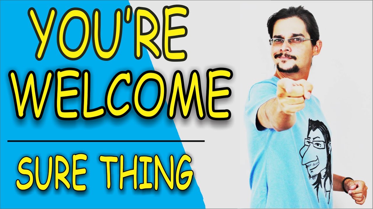 YOU'RE WELCOME, NO PROBLEM E SURE THING | LESSANDRO LESSA - YouTube