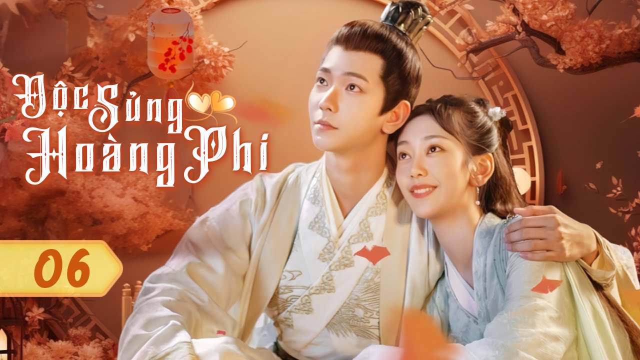 ĐỘC SỦNG HOÀNG PHI - Tập 06 | Thiếu Nữ Trùng Sinh Báo Thù Gặp Gỡ Hoàng Tử Bá Đạo | Phim Cổ Trang ...
