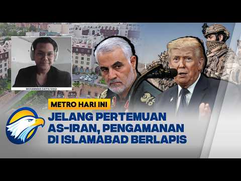 Mahasiswa Indonesia Beberkan Kondisi di Pakistan Jelang Perundingan AS IRAN - [Metro Hari Ini]