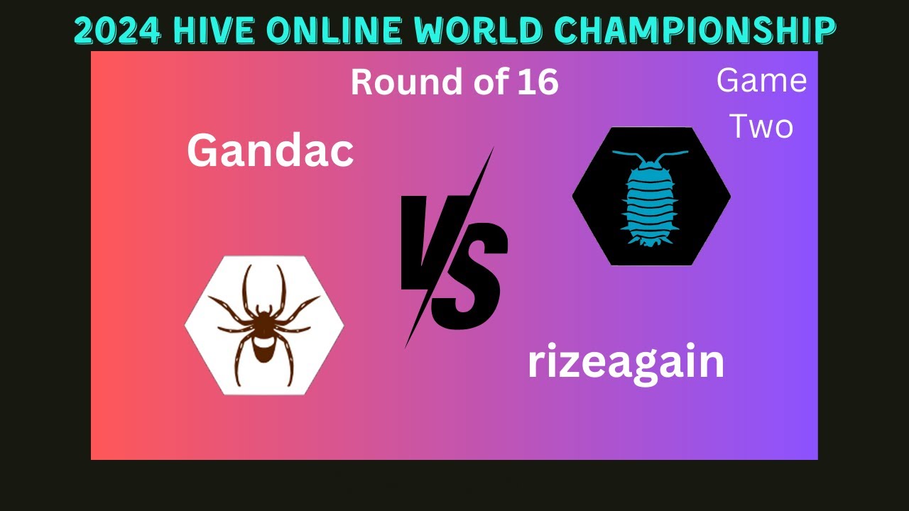 Gandac vs rizeagain - Game 2 - Round of 16 - 2024 Hive Online World Championship - YouTube