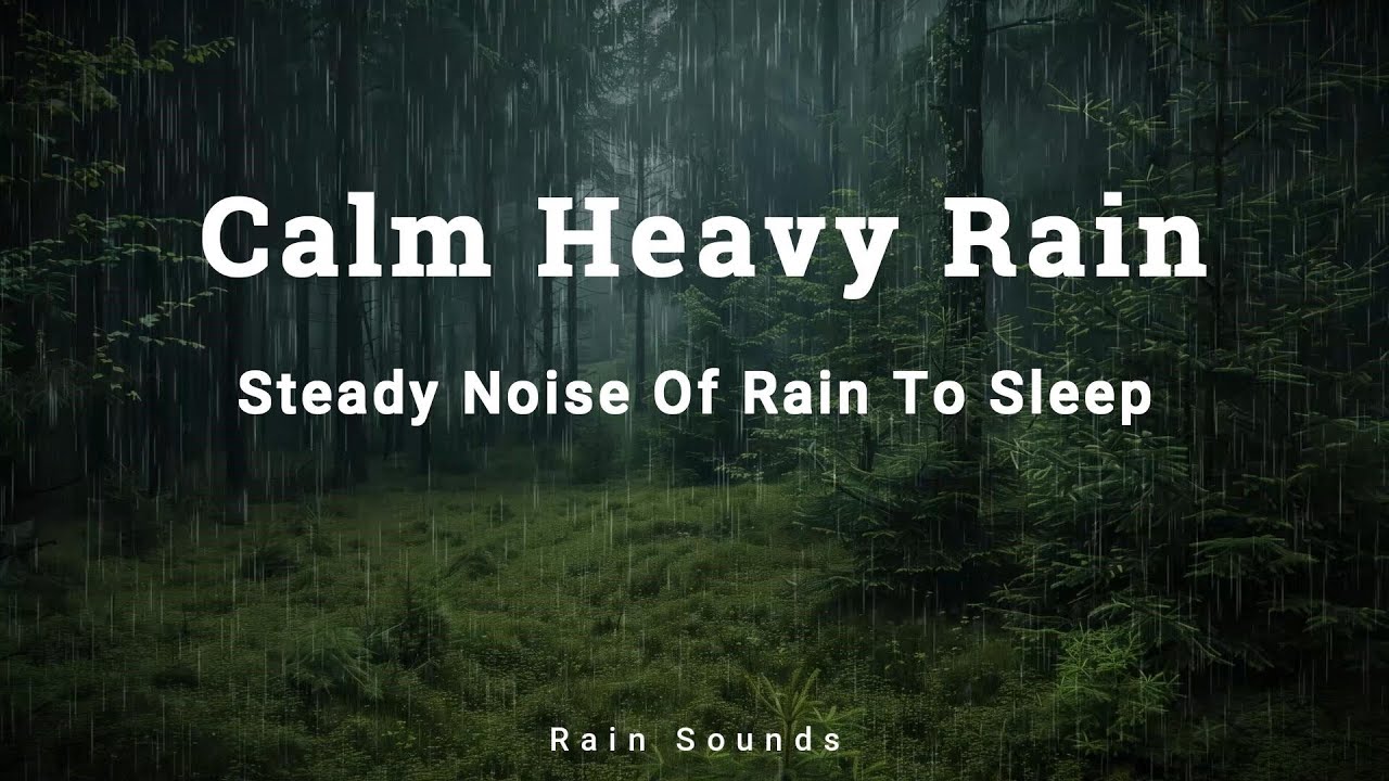 Heavy Rain for Peaceful Sleep and Deep Relaxation. Deeply soothing Rain ...