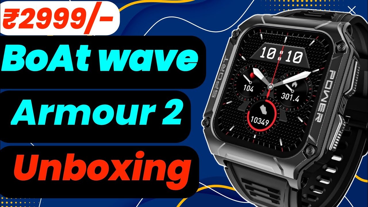 Boat wave Armour 2 unboxing || boat smart watch 2023 || smart watch ...