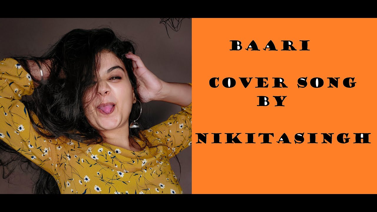 BAARI | BILAL SAEED | MOMINA MUSTEHSAN | COVER SONG BY NIKITA - YouTube