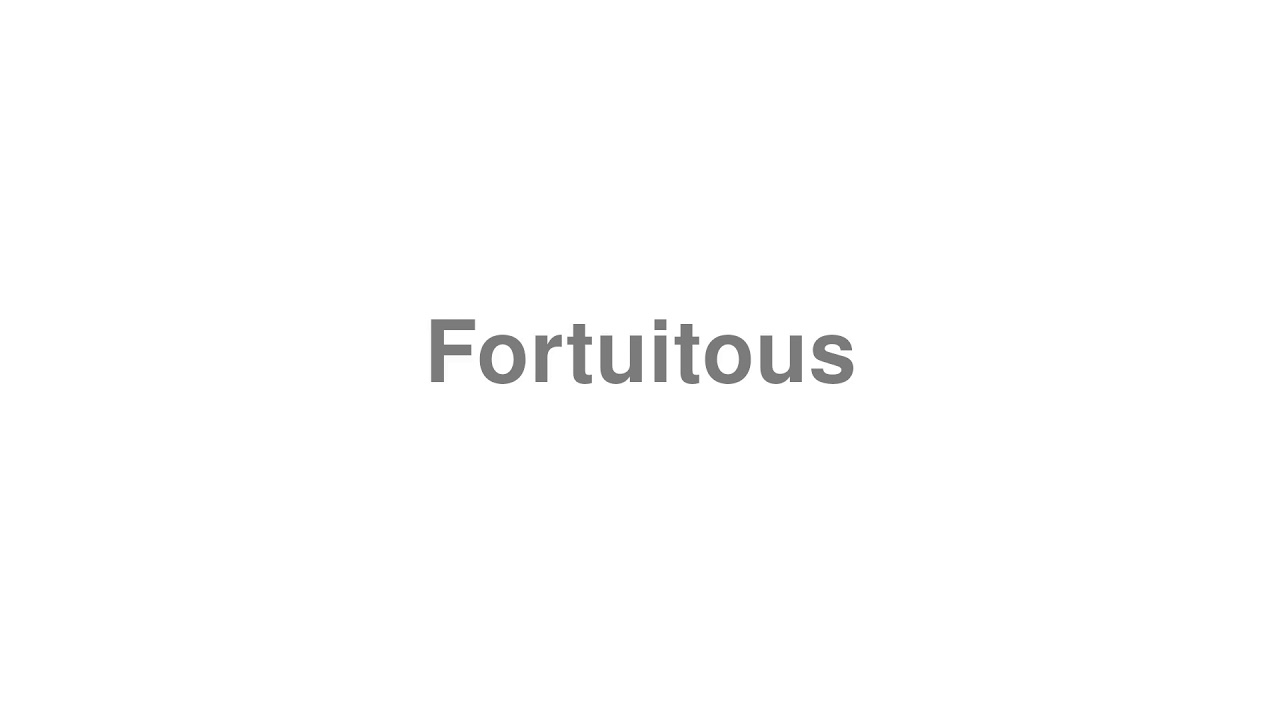 How To Pronounce Fortuitous YouTube how-to-pronounce-fortuitous-youtube