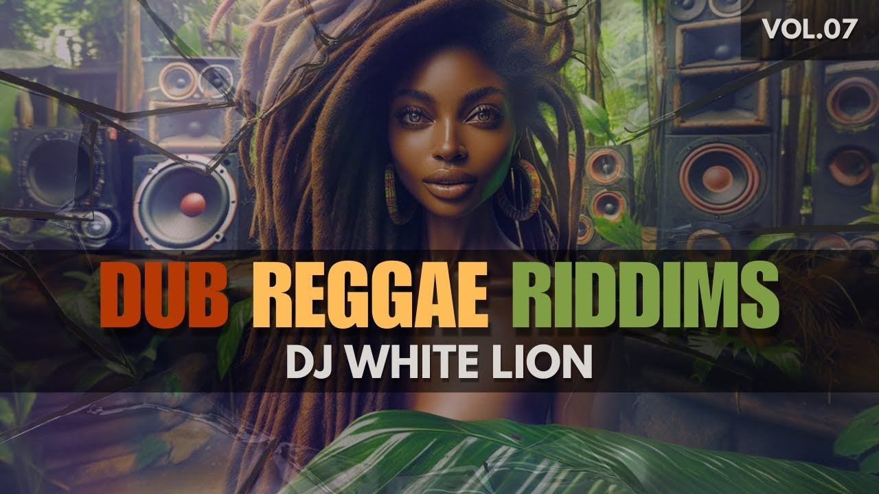 Dub Reggae Riddims | DJ White Lion | Vol.07 - YouTube