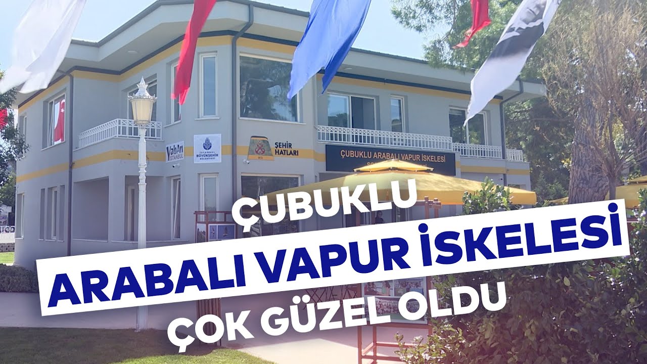 ÇUBUKLU ARABALI VAPUR İSKELESİ YAŞAM MERKEZİNE DÖNÜŞTÜ - YouTube