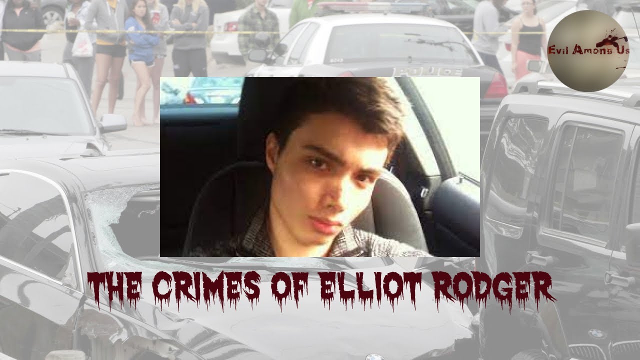 The Horrific Crimes of Elliot Rodger [True Crime Documentary] - YouTube