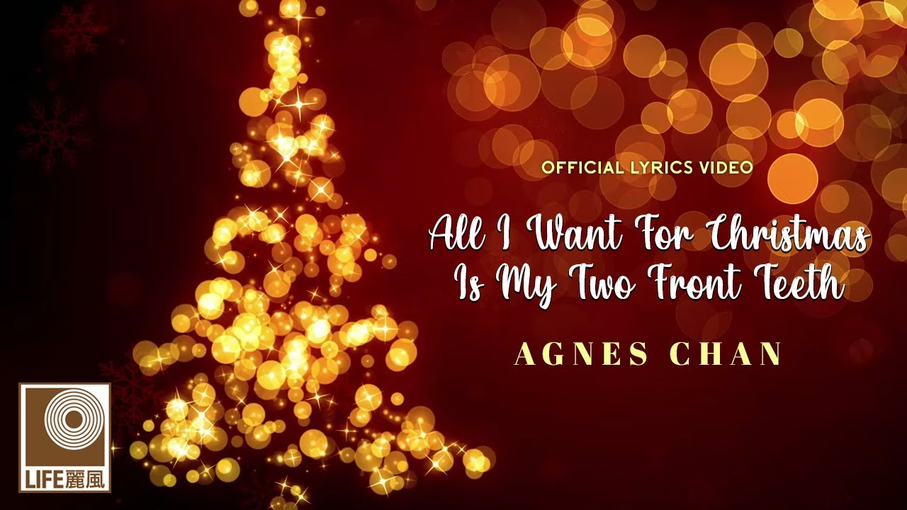 Agnes Chan - All I Want For Christmas Is My Two Front Teeth (Official ...