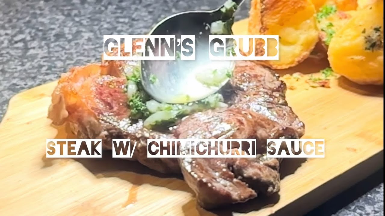Steak w/ Chimichurri - Glenn's Grubb - YouTube