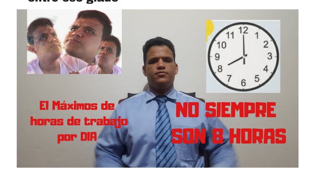 Cual es el máximo de horas que se debe trabajar?🤔EL HORARIO DE TRABAJO ...