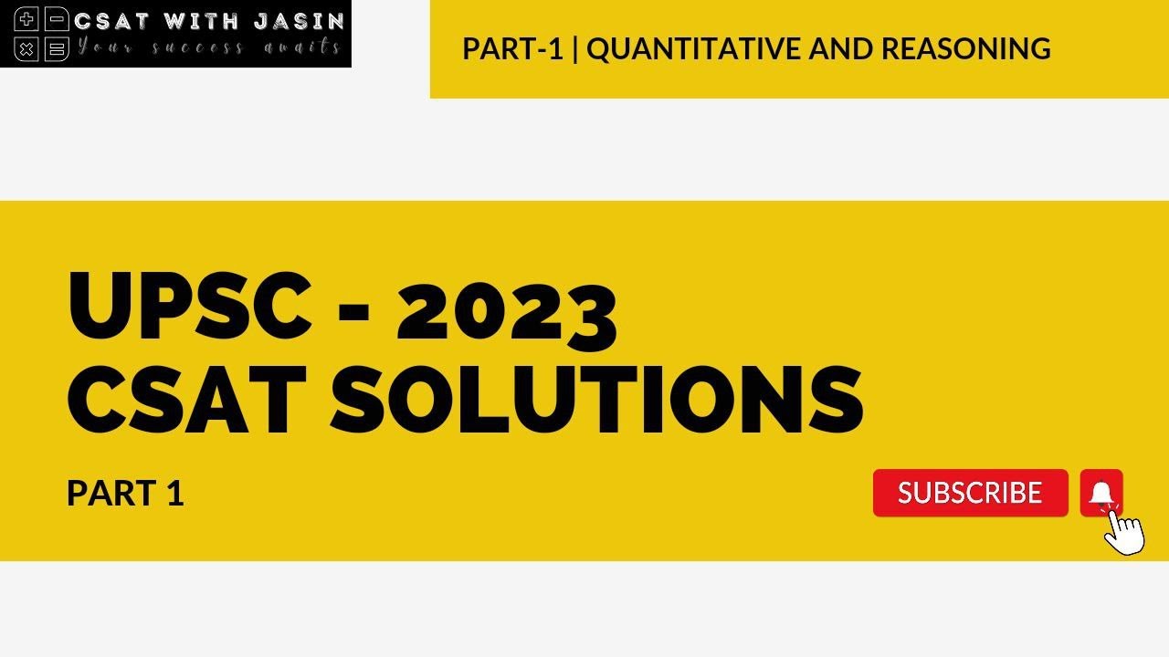 UPSC CSAT 2023 - SOLUTIONS AND ANSWER KEY PART 1 - QUANTITATIVE AND ...