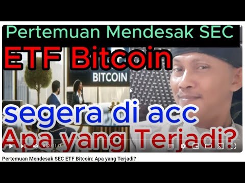 Pertemuan Mendesak SEC ETF Bitcoin: Apa yang Terjadi? - YouTube