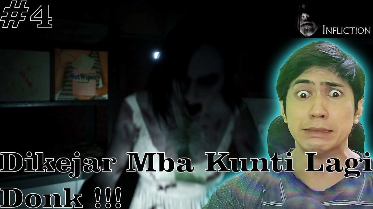 Infliction Indonesia - Dikejar Mba Kunti Lagi Donk !!! - Part 4 - YouTube