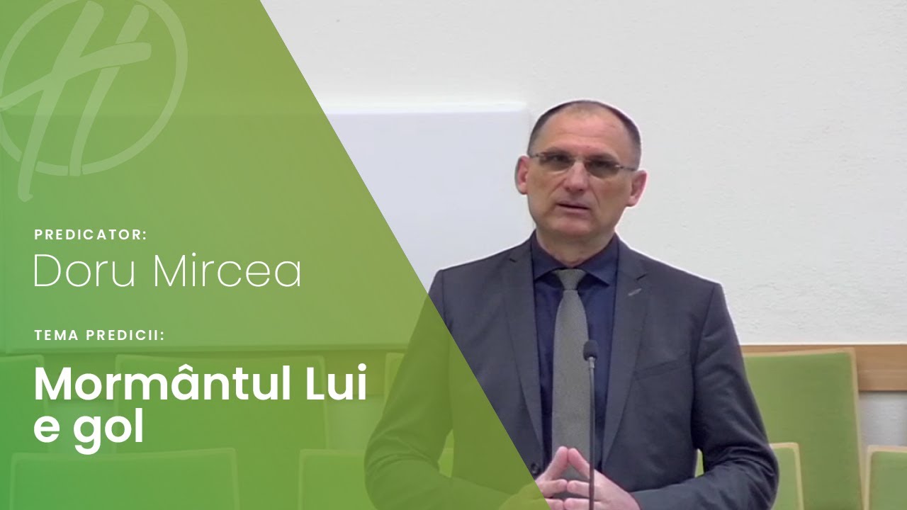 Mormântul Lui e gol | Doru Mircea | Speranța Linz - YouTube