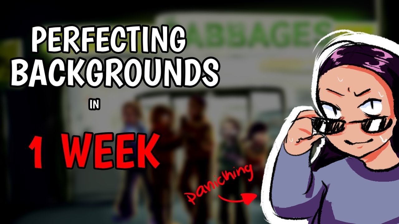 "Perfecting" backgrounds in one week| Introducing my big project - YouTube