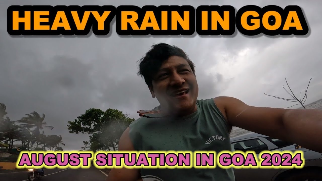 Heavy Rain in Goa | Goa Travel | Goa in High Alart | Goa beaches | Goa ...