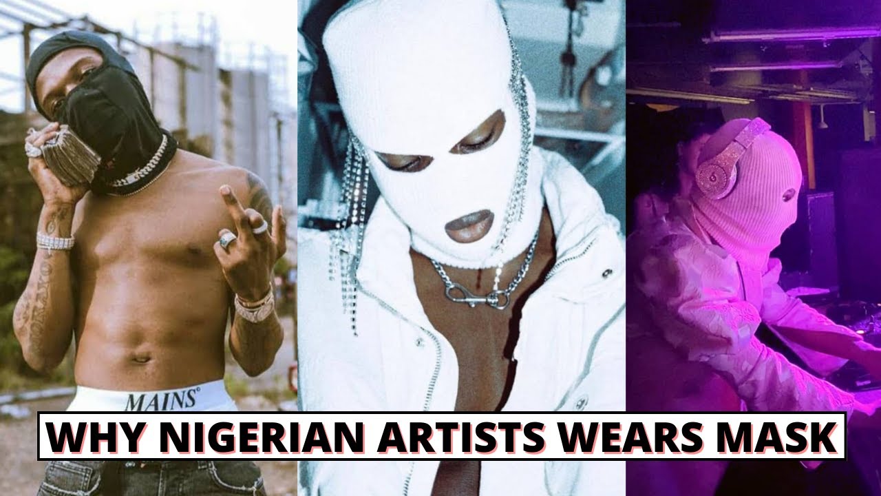 The Reason Why Wizkid, Rema And Other Nigerian Artists Wears Mask - YouTube
