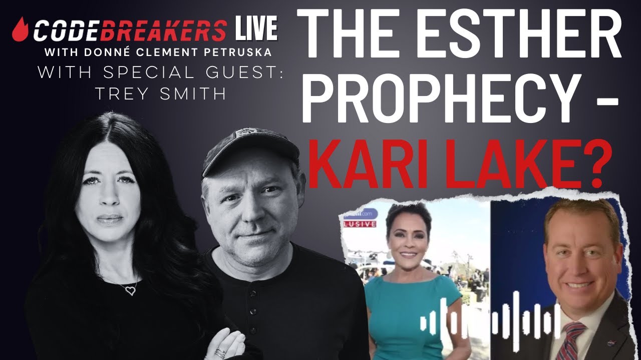 Codebreakers LIVE with TREY SMITH The Esther Prophecy - Kari Lake? - YouTube