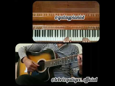 Dolya Vorovskaya - Gitara Təbriz ft Piano Gulay #1M