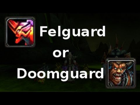 Review: Doomguard or Felguard for Demonology Warlock, best pet, level ...