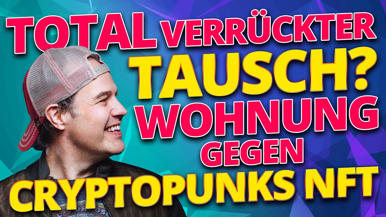 Total verrückter Tausch? Wohnung gegen CryptoPunks NFT! - YouTube