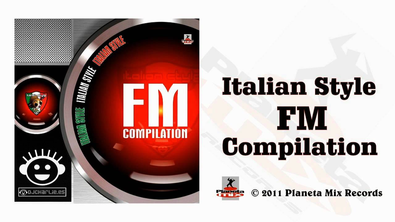 Italian Style FM Compilation (Megamix) - YouTube