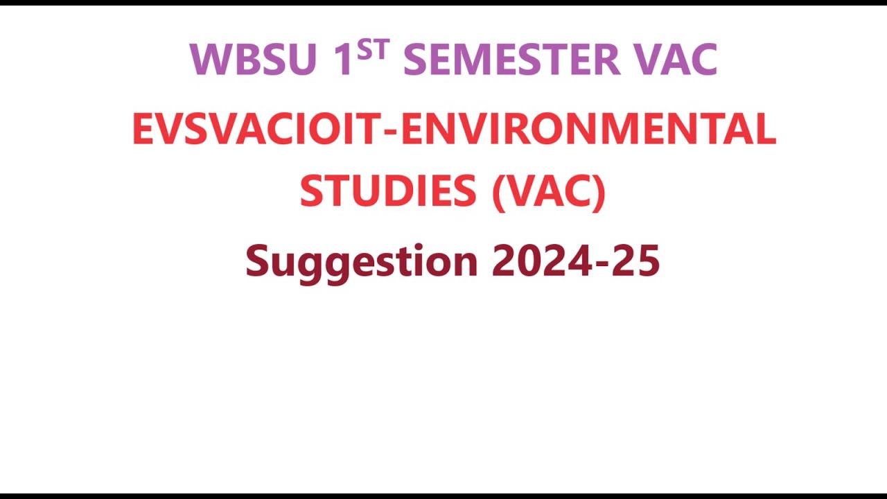 WBSU 1ST SEMESTER VAC ENVIRONMENTAL STUDIES Suggestion 2024-25 - YouTube