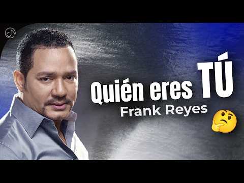 Quien Eres TU 😕 - Frank Reyes (Video Lyric)