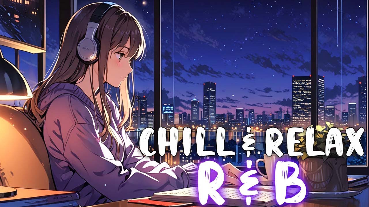 【R&B Chill & Relax 47】 RnB Chill & Relax 2025 ♬ BGM / Study / Chill ...