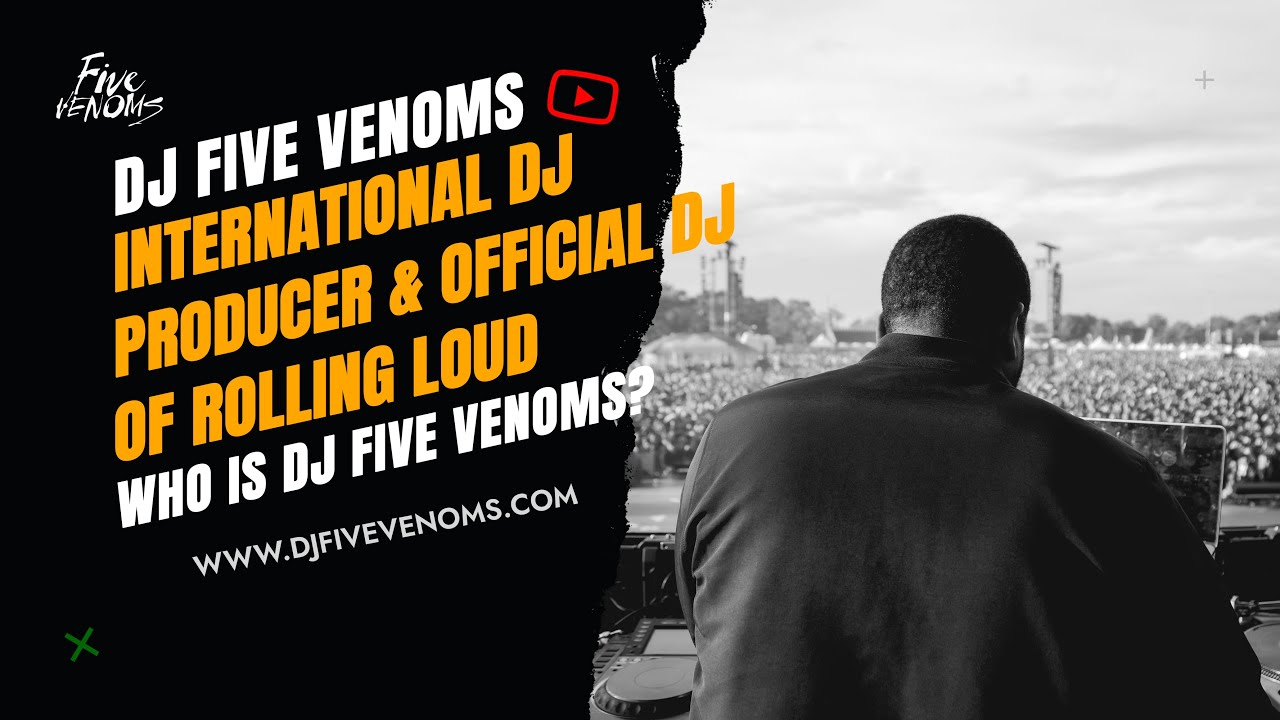 DJ FIVE VENOMS- INTERNATIONAL DJ, PRODUCER & ROLLING LOUD'S OFFICIAL DJ #dj #rollingloud # ...