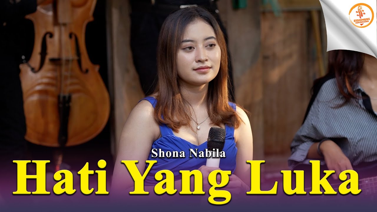HATI YANG LUKA (BETHARIA SONATA) - KERONCONG SIDOMUNI COVER BY SHONA NABILA #lagulawas - YouTube
