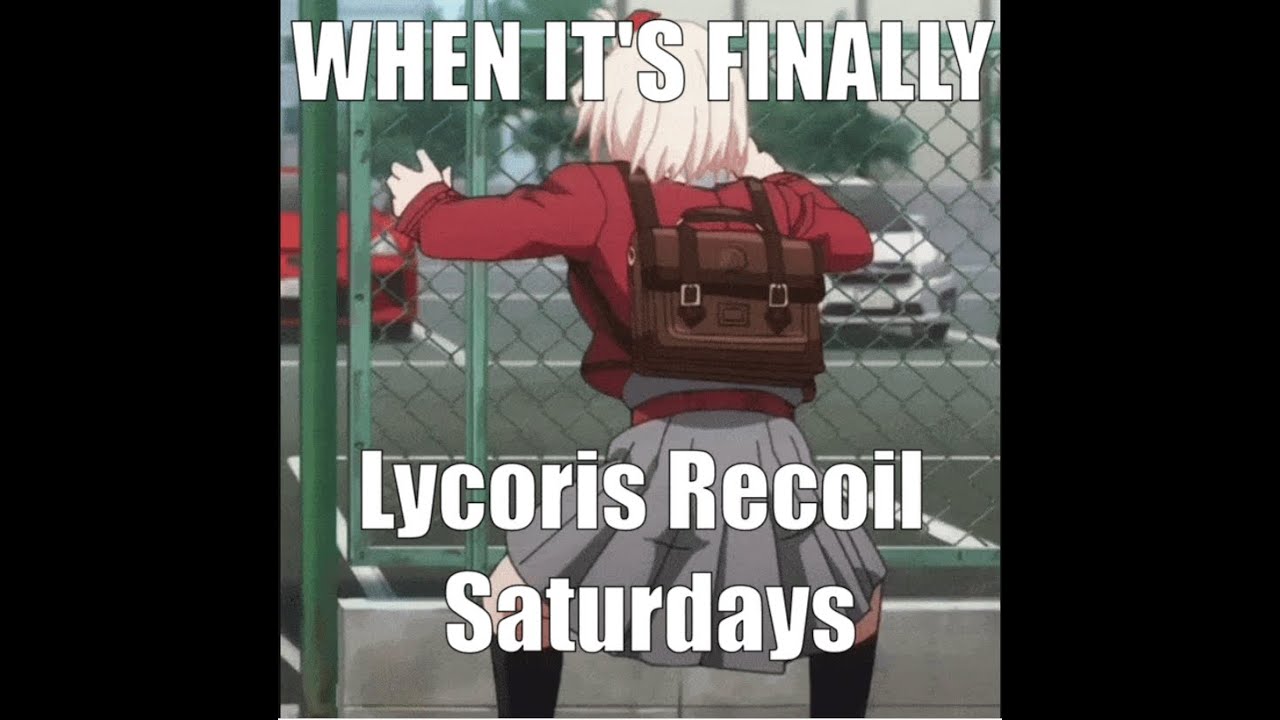 lycoris recoil meme only true fan will understand #1 - YouTube
