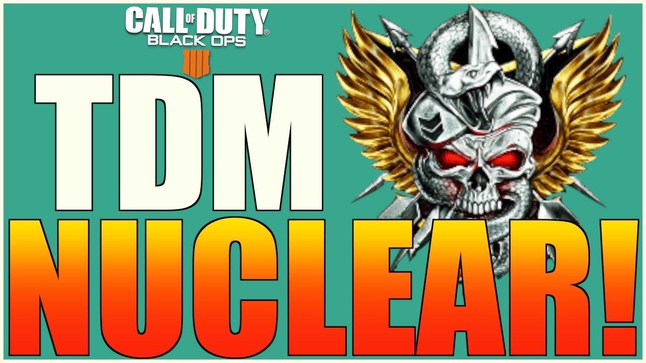 Black Ops 4: How to get a EASY “Nuclear” in COD BO4! (BO4 Nuclear TDM ...